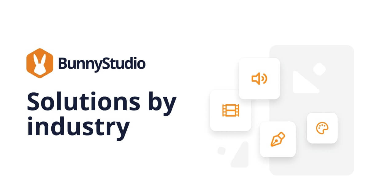 Solutions by industry | Bunny Studio