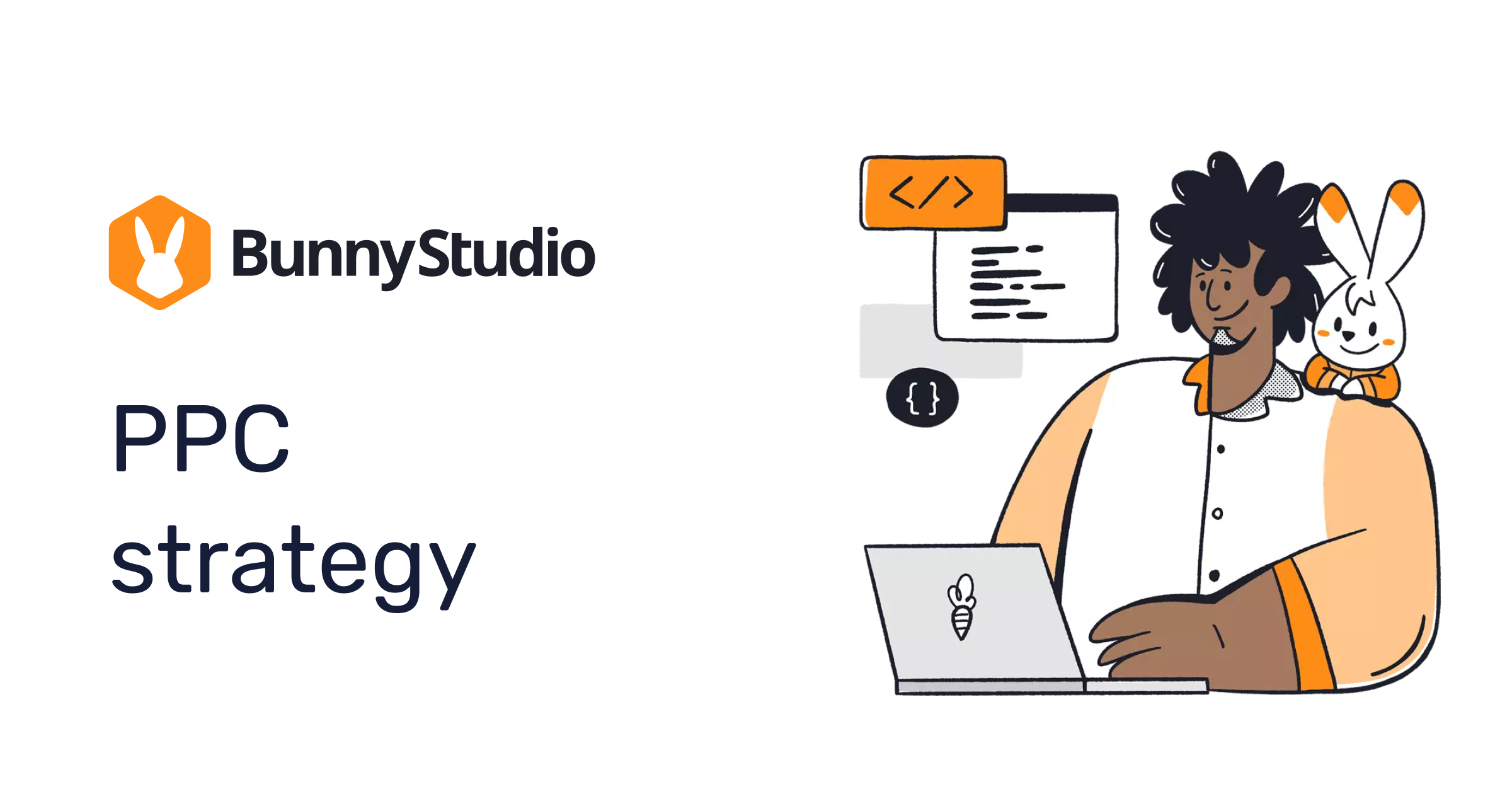 PPC strategy experts | Bunny Studio